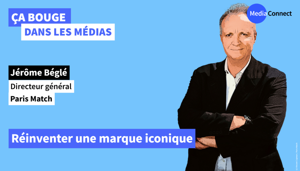 ÇA BOUGE DANS LES MÉDIAS – #90 – Jérôme Béglé – Paris Match ...